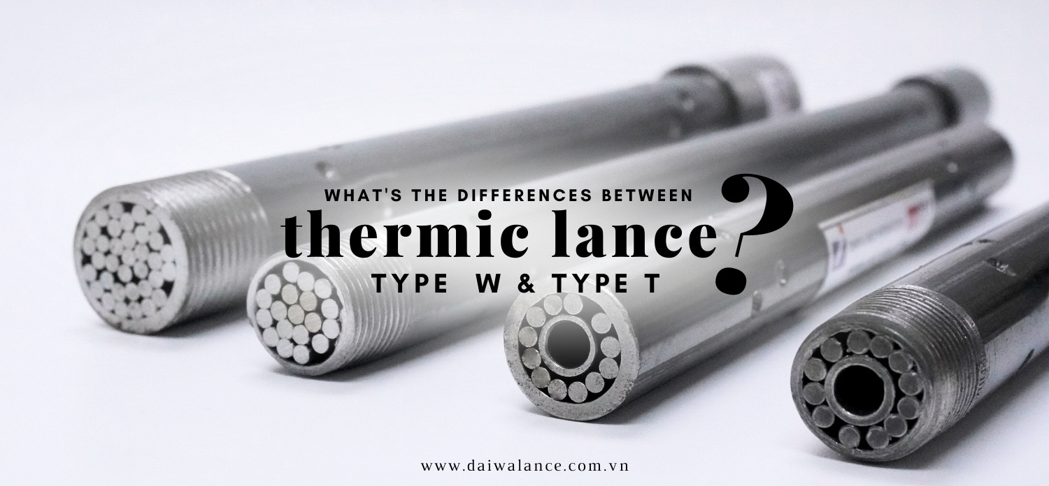Understanding the Differences Between Type W and Type T Thermic Lance
